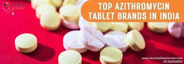 Best Azithromycin Tablet Brands in India – Doctor’s Pick!